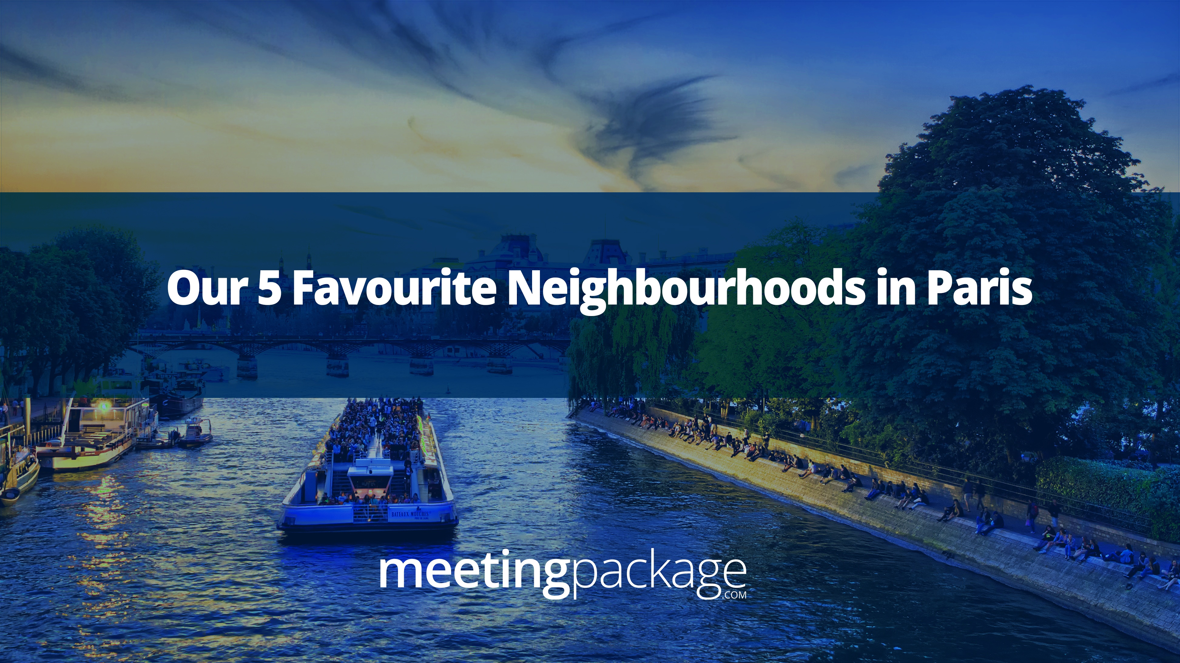 Our 5 Favourite Neighbourhoods in Paris