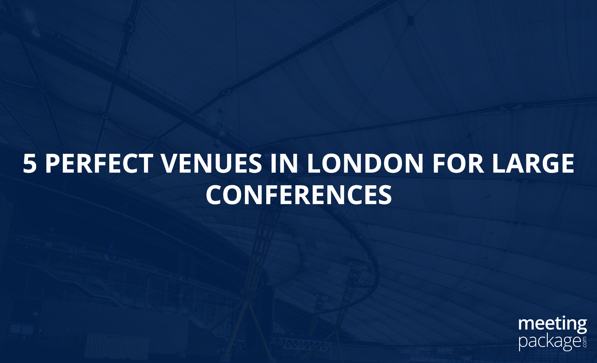 5 More Venues in London for Large Conferences