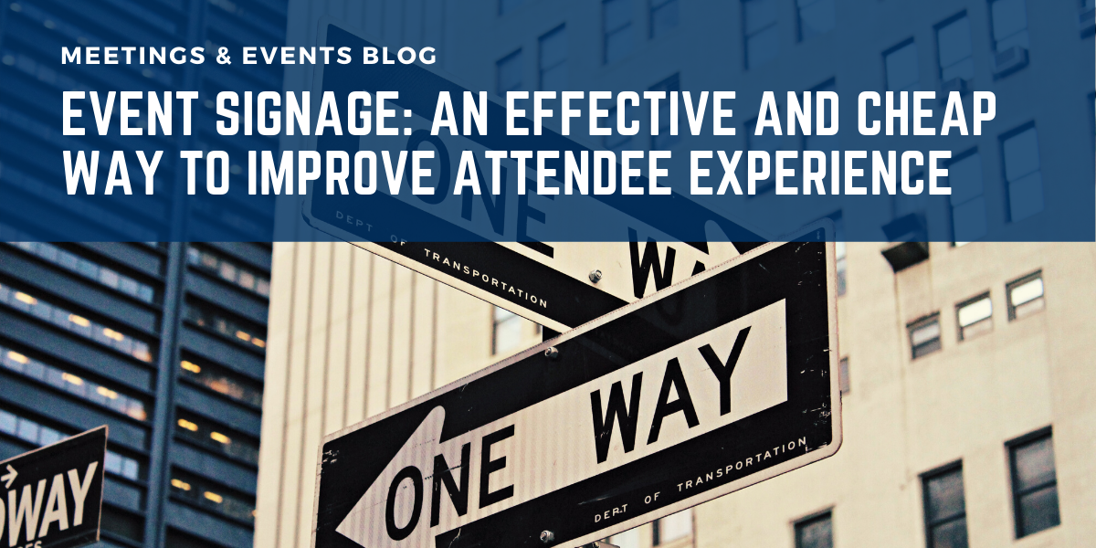 Event Signage: An Effective and Cheap Way to Improve Attendee Experience