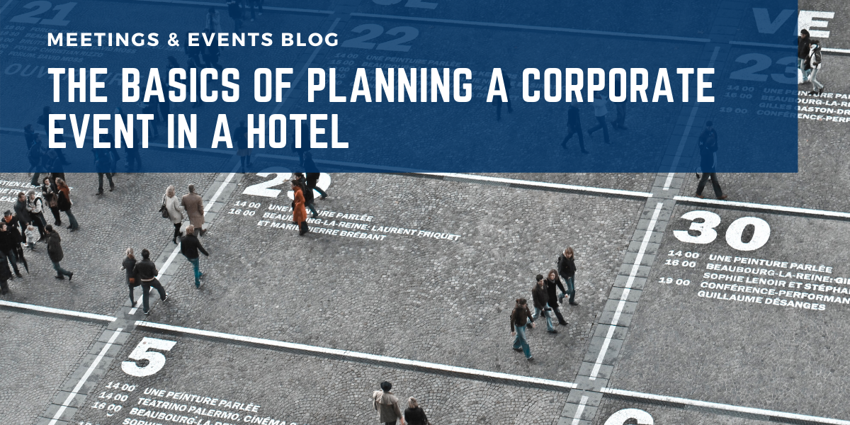 The Basics of Planning a Corporate Event In a Hotel