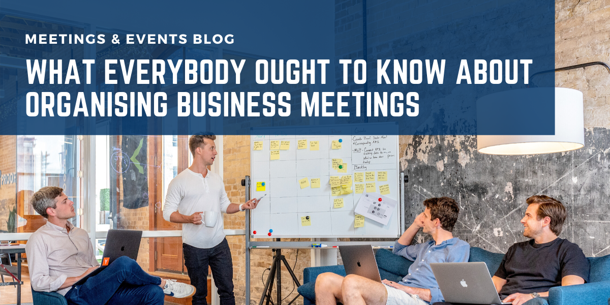 What Everybody Ought To Know About Organising Business Meetings