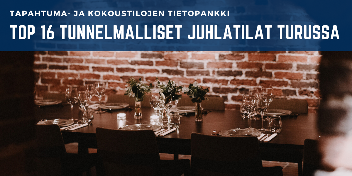 TOP 16 Tunnelmalliset juhlatilat Turussa